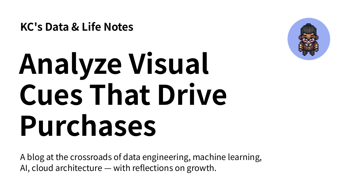 Analyze Visual Cues That Drive Purchases - KC's Data & Life Notes