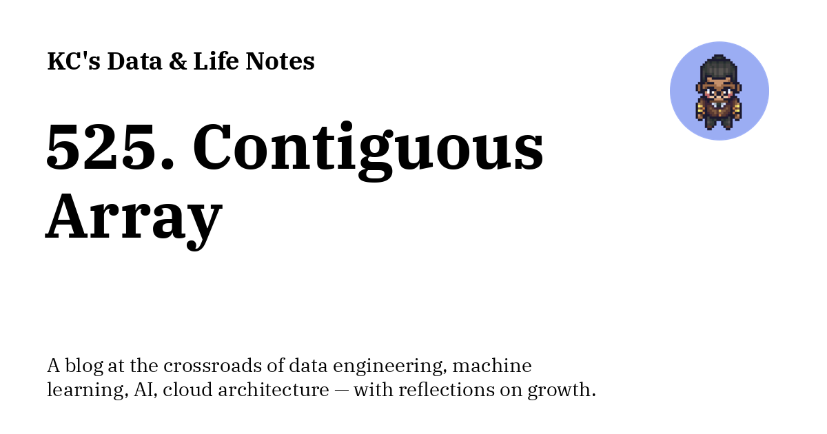 525. Contiguous Array - KC's Data & Life Notes