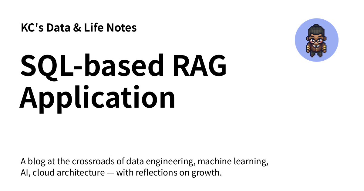 SQL-based RAG Application - KC's Data & Life Notes
