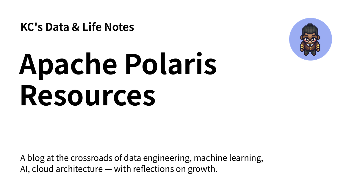 Apache Polaris Resources - KC's Data & Life Notes